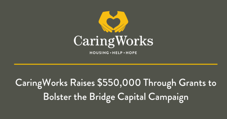 CaringWorks Raises $550,000 Through Grants to Bolster the Bridge ...